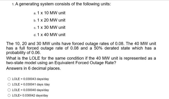 SOLVED: Texts: 1. A generating system consists of the following units ...