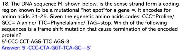 VIDEO solution: The DNA sequence M, shown below, is the sense strand ...