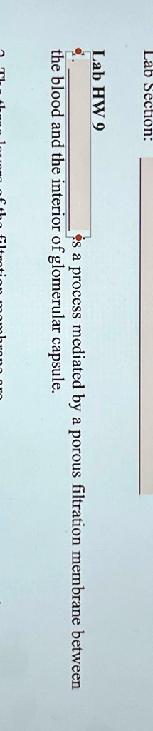 [GET ANSWER] Lab Section: Lab HW 9 is a process mediated by a porous filtration membrane between ...