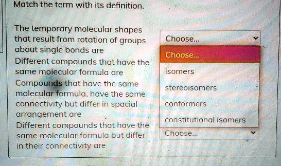 SOLVED: Match the term with its definition The temporary molecular ...