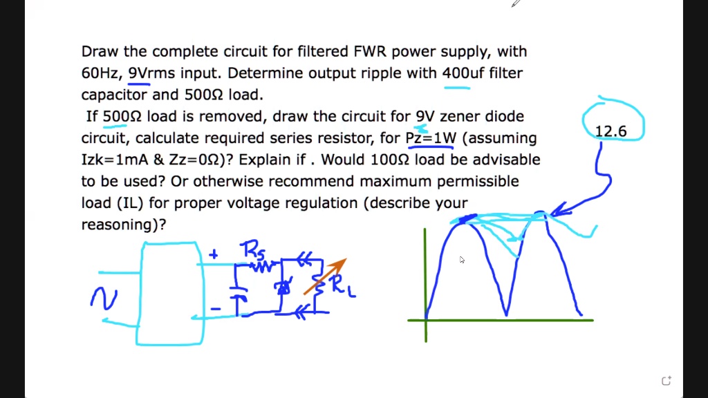 Draw the complete circuit for filtered FWR power supply, with 60Hz ...