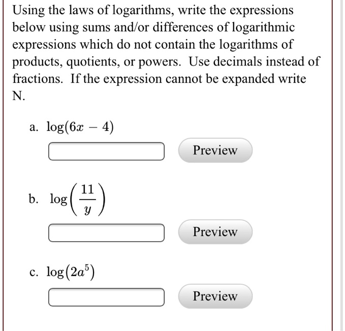 Solved Using The Laws Of Logarithms Write The Expressions Below Using Sums And Or Differences