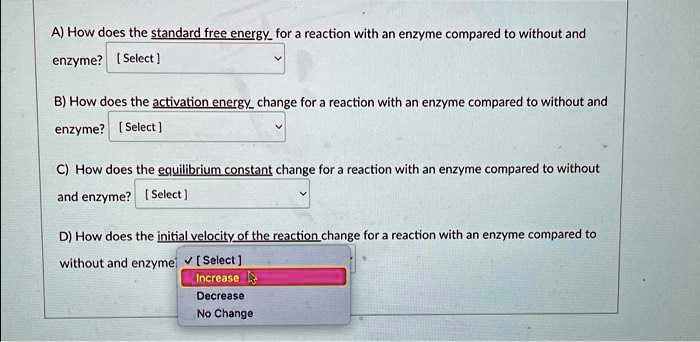 SOLVED: A) How does the standard free energy for a reaction with an enzyme compare to without an ...