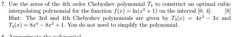 SOLVED: PLEASE HELP ME ASAP 7. Use the zeros of the 4th order Chebyshev polynomial T4 to ...
