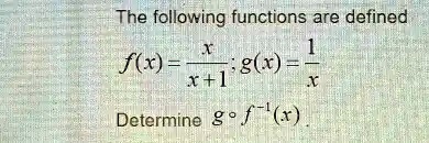 SOLVED: The following functions are defined: f(x), g(r) = âˆšl Determine