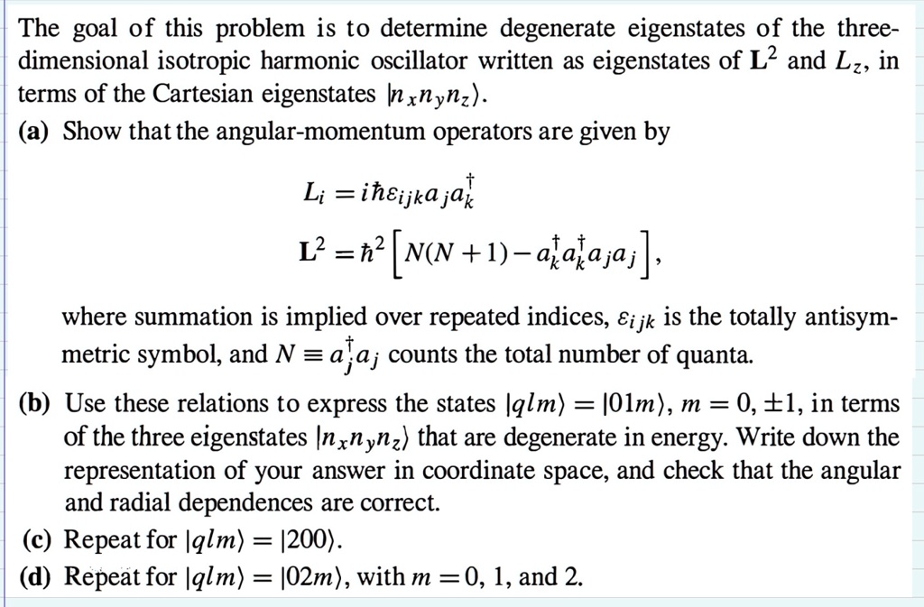 The goal of this problem is to determine degenerate eigenstates of the ...