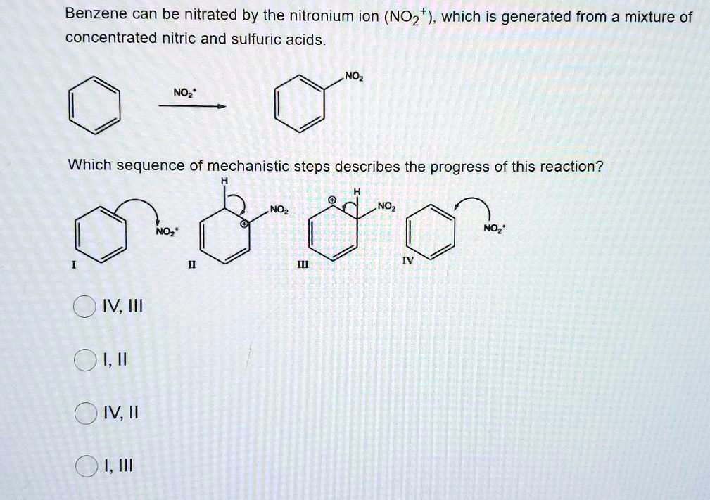 SOLVED: Benzene can be nitrated by the nitronium ion (NOz*). which is ...