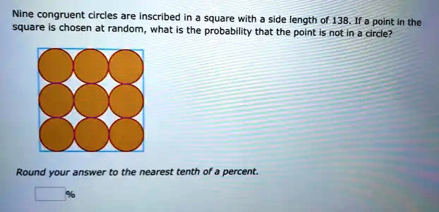 SOLVED: Nine congruent circles are inscribed in a square with a side length of 138.If point in ...