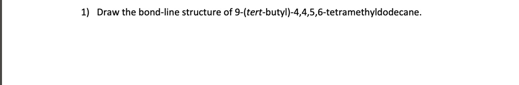 Draw the bond-line structure of 9-(tert-butyl)-4,4,5,6-tetramethyldodecane.
