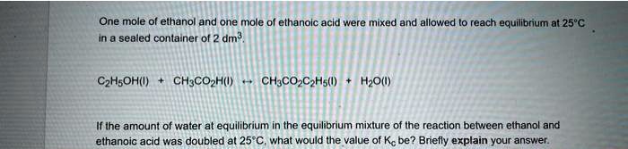 texts one mole of ethanol and one mole of ethanoic acid were mixed and ...