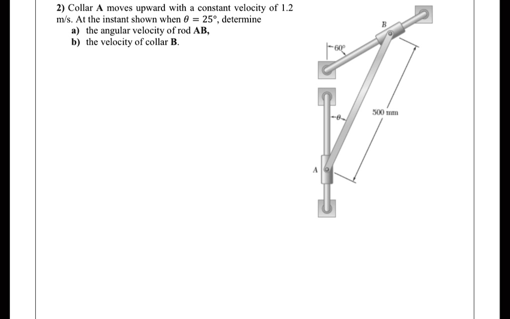 2 Collar A moves upward with a constant velocity of 1.2 m/s.At the ...