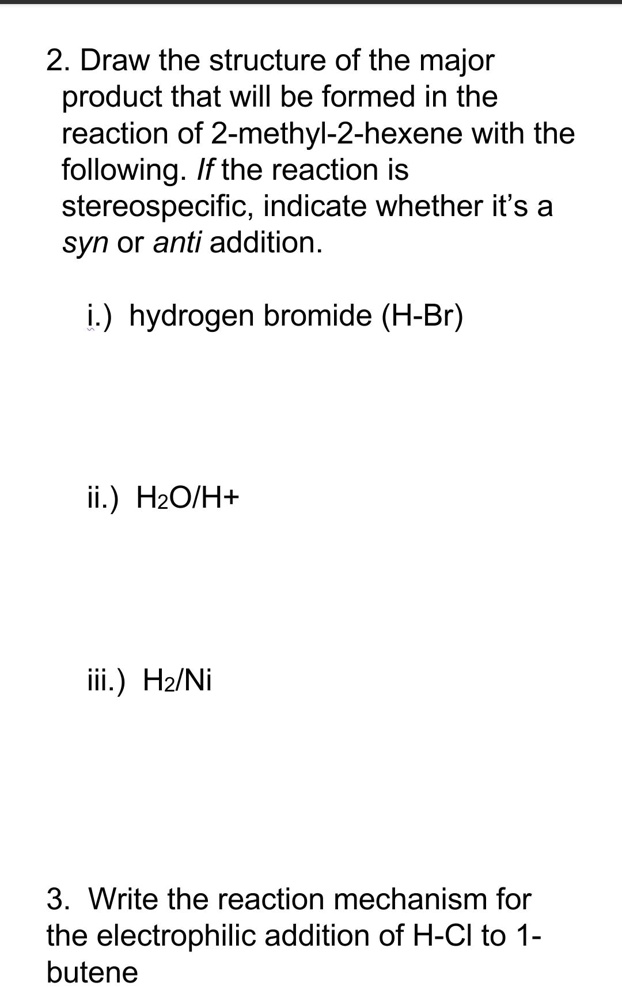2. Draw the structure of the major product that will be formed in the reaction of 2-methyl-2 ...