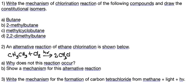 SOLVED: 1) Write the mechanism of chlorination reaction of the ...
