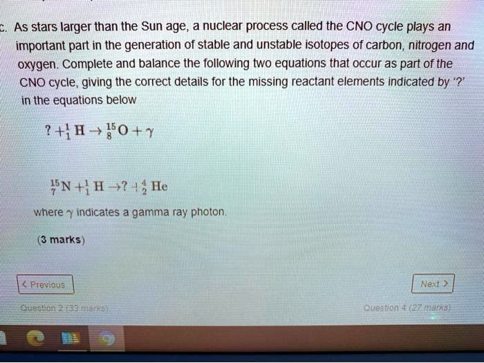 SOLVED: As stars larger than the Sun age, a nuclear process called the ...