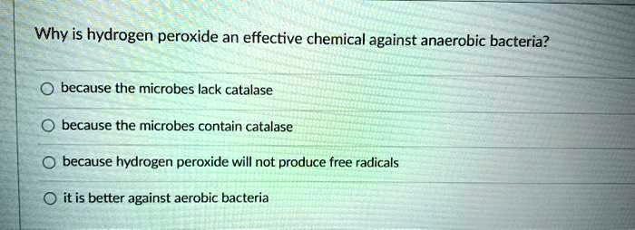 SOLVED: Why is hydrogen peroxide an effective chemical against ...