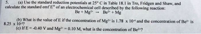 SOLVED: Use the standard reduction potentials at 25Â°C in Table 18 in ...