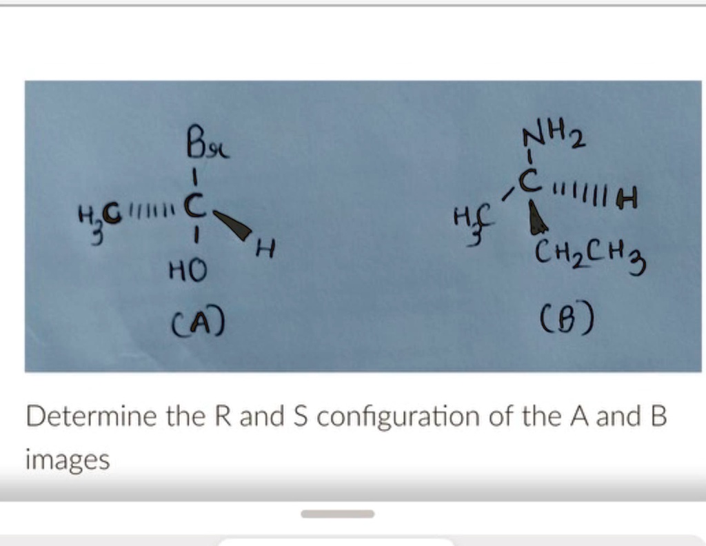 SOLVED: Determine the R and S configuration of the A and B images Bge ...