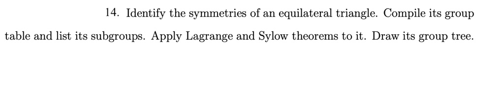 SOLVED: 'Sylow and Lagrange symmetry question 14. Identify the ...
