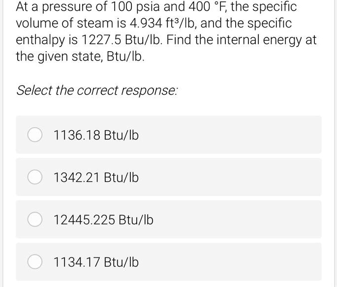 at a pressure of 100 psia and 400 f the specific volume of steam is ...