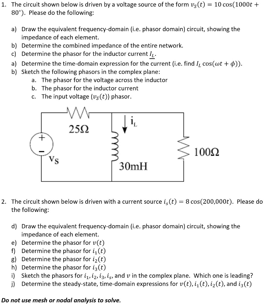 1. The circuit shown below is driven by a voltage source of the form vs(t) = 10 cos(1000t + 80^∘ ...