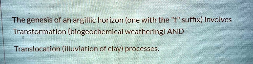 SOLVED: The genesis of an argillic horizon (one with the "t" suffix ...