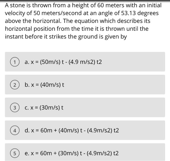 a stone is thrown from height of 60 meters with an initial velocity of 50 meterssecond at an ...