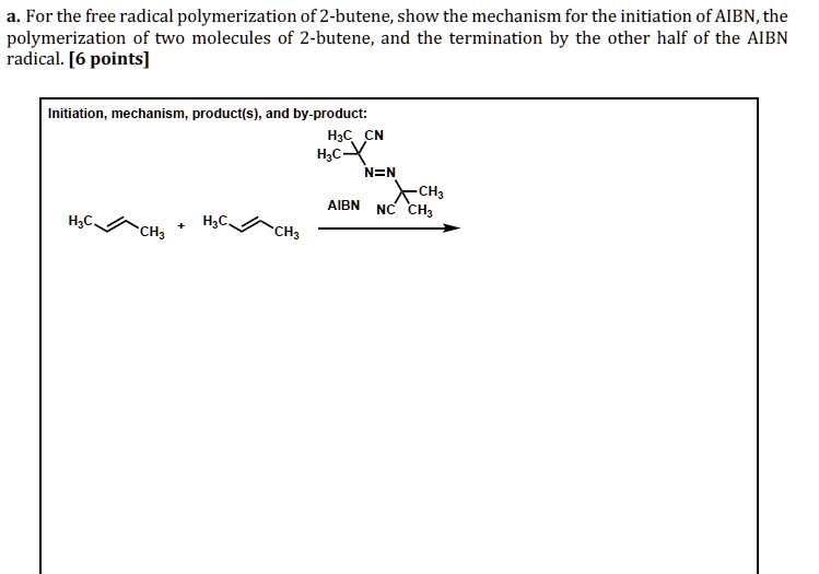 SOLVED: For the free radical polymerization of 2-butene, show the ...