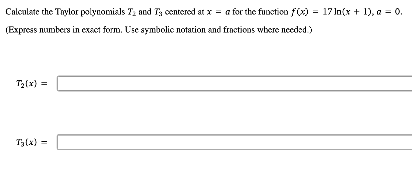 SOLVED: Calculate the Taylor polynomials T2 and T3 centered at x=a for ... SOLVED: Calculate the Taylor polynomials T2 and T3 centered at x=a for ...