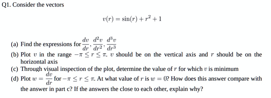 SOLVED: Please complete using Python Q1. Consider the vectors v(r ...