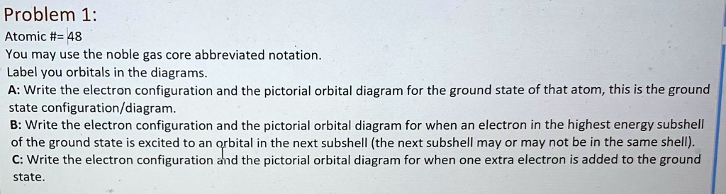 problem 1 atomic 48 you may use the noble gas core abbreviated notation label you orbitals in ...