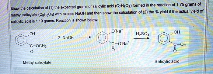 SOLVED: Show the calculation of (1) the expected grams of salicylic ...