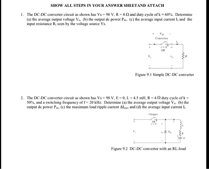 SHOW ALL STEPS IN YOUR ANSWER SHEETAND ATTACH 1. The DC-DC converter ...