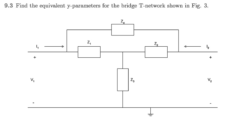 SOLVED: 9.3 Find the equivalent y-parameters for the bridge T-network ...