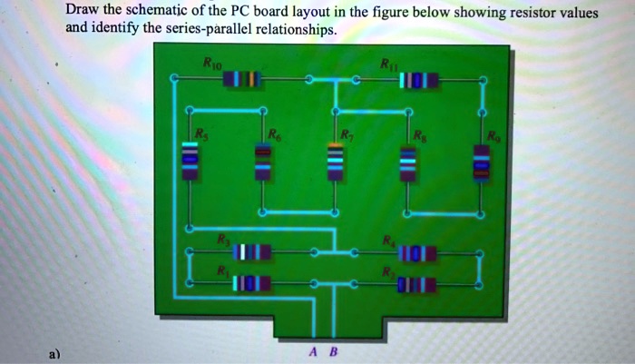 SOLVED: Draw the schematic of the PC board layout in the figure below showing resistor values ...