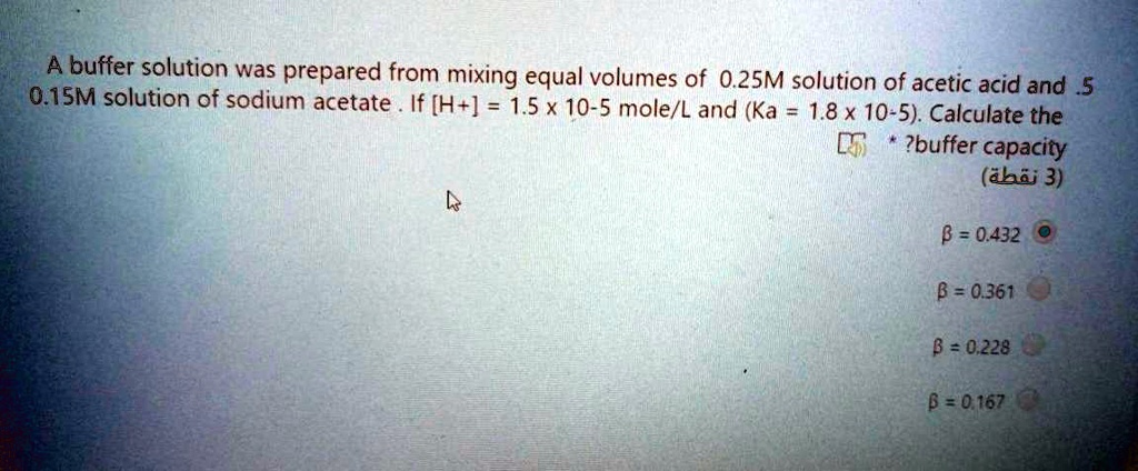 SOLVED: A buffer solution was prepared from mixing equal volumes of 0.25M solution of acetic ...