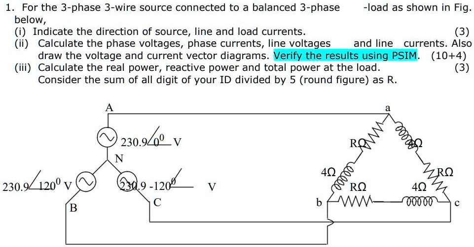 1. For the 3-phase 3-wire source connected to a balanced 3-phase below, -load as shown in Fig ...