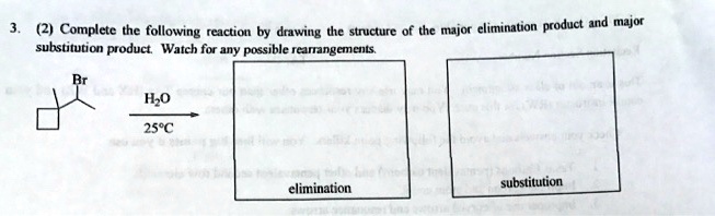 3. (2) Complete the following reaction by drawing the structure of the ...