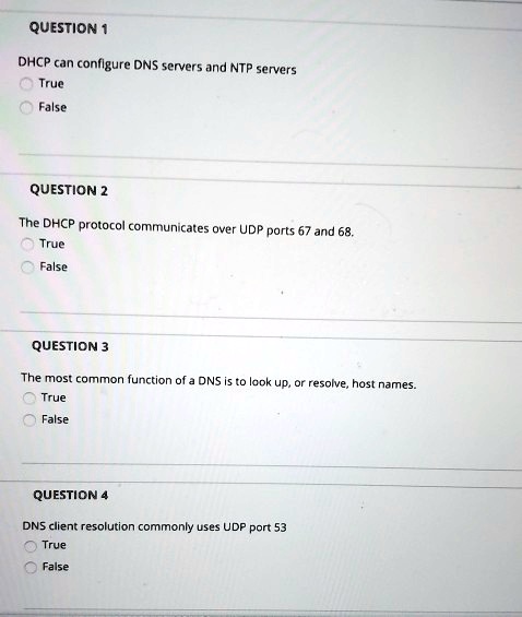 QUESTION 1 DHCP can configure DNS servers and NTP servers True False QUESTION 2 The DHCP ...