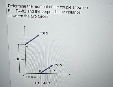 Determine the moment of the couple shown in Fig. P4-82 and the ...