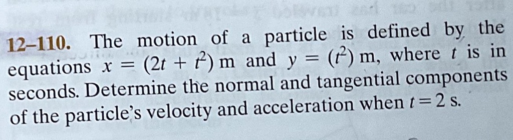 SOLVED: 12-110. The motion of a particle is defined by the equations x ...