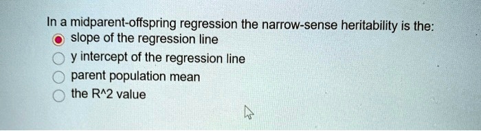 SOLVED: In a midparent-offspring regression the narrow-sense ...