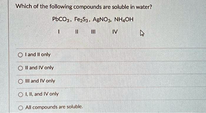 SOLVED: Which of the following compounds are soluble in water? PbCO3 ...
