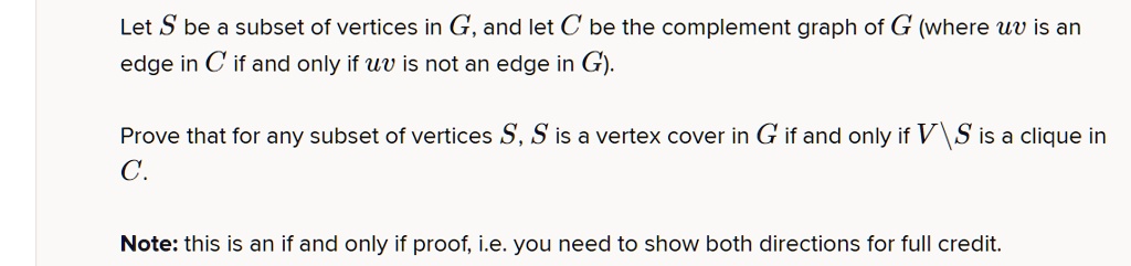 SOLVED: Let S be a subset of vertices in G, and let C be the complement graph of G (where uv is ...