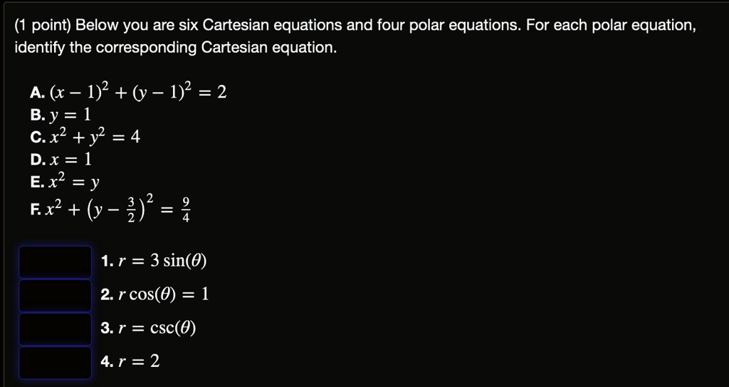 SOLVED: Below are six Cartesian equations and four polar equations. For ...