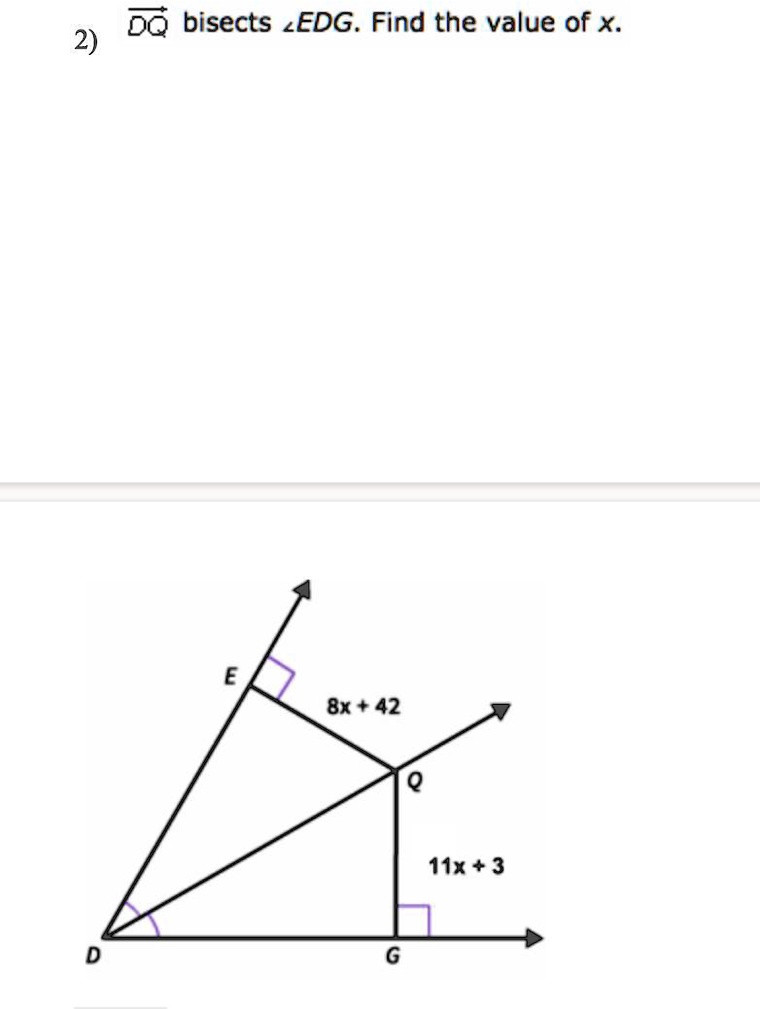 SOLVED: 'PLEASE HELP WITH THIS ONE! THANK YOU SO MUCH :))) DG bisects LEDG. Find the value of x ...