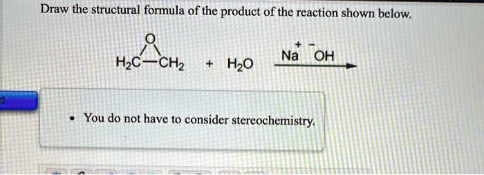 SOLVED: Draw the structural formula of the product of the reaction ...