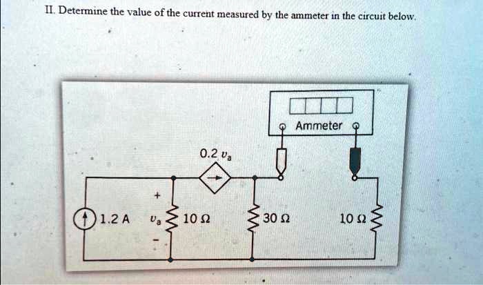 SOLVED: II. Determine the value of the current measured by the ammeter in the circuit below ...