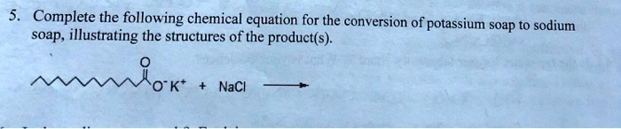 5. Complete the following chemical equation for the...