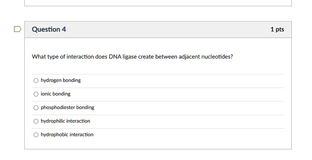 SOLVED: Question 4 1 pts What type of interaction does DNA ligase ...
