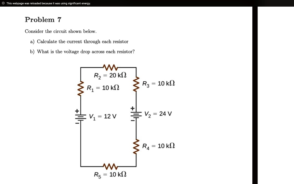 Problem 7 Consider the circuit shown below. a) Calculate the current through each resistor b ...